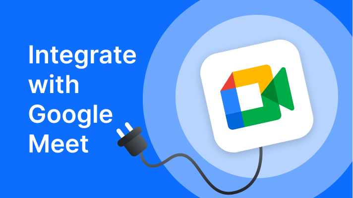 How to Integrate with Google Meet